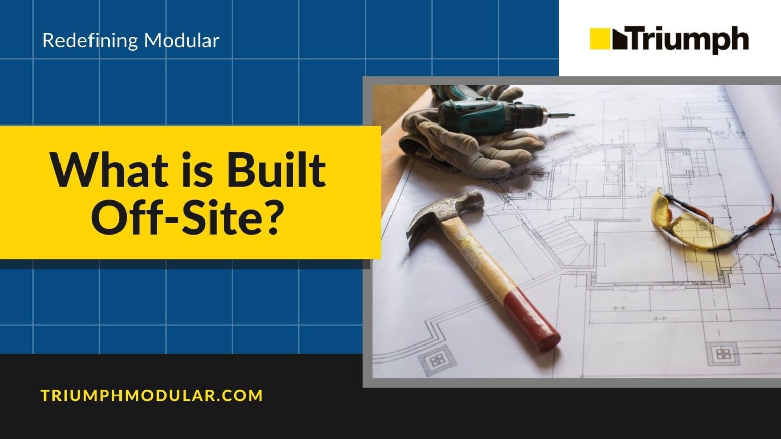 What is Built Off-Site? - Triumph Modular